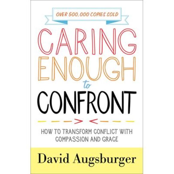 David Augsburger | Other | Caring Enough To Confront How To Transform ...